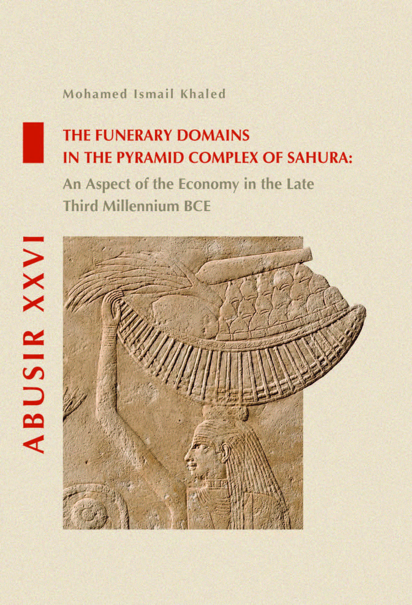 New monograph from the Abusir Series: The Funerary Domains in the ...